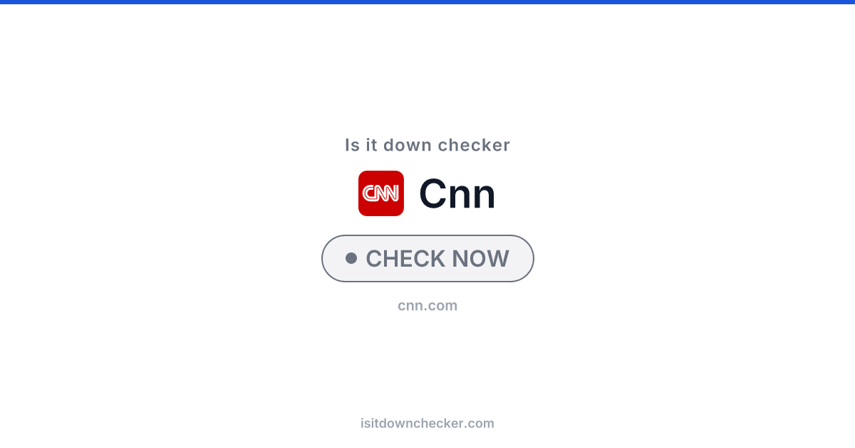 Is CNN Down? Check News Status Now | Is it down checker