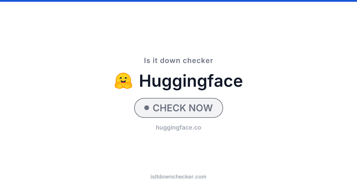 Is Hugging Face Down? Check Status Now | Is it down checker