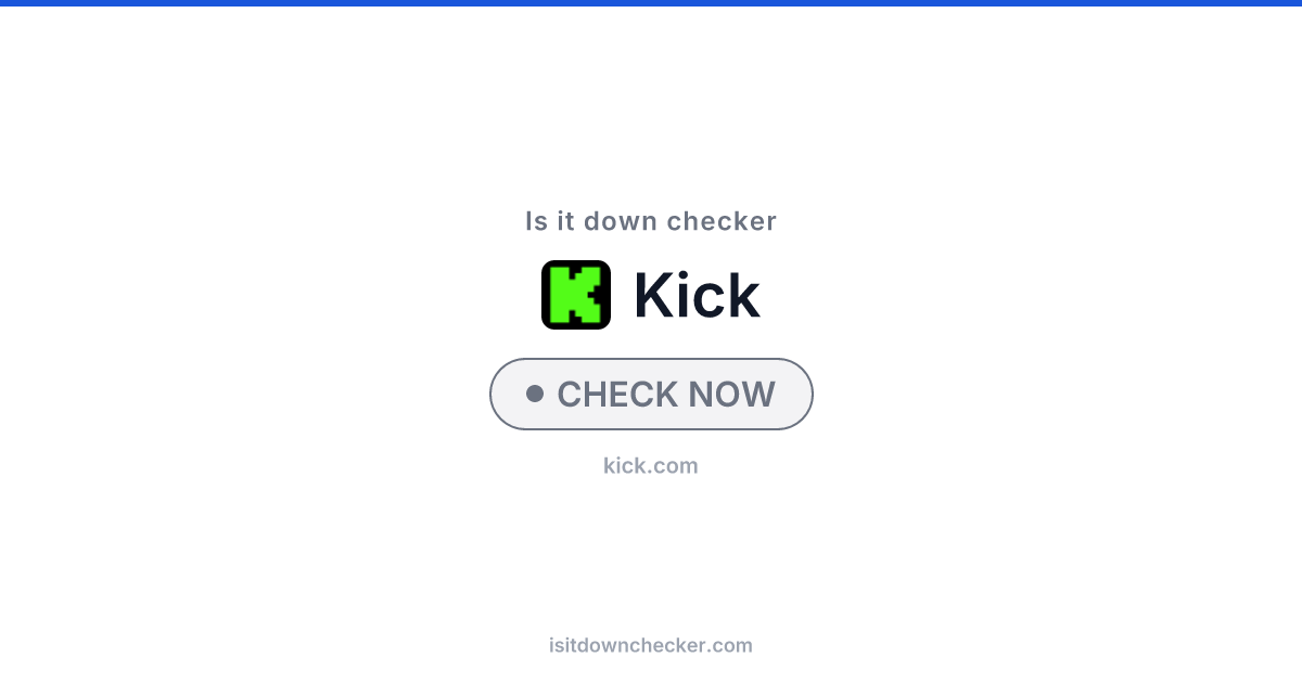 Is Kick Down? Check Streaming Status Now | Is it down checker