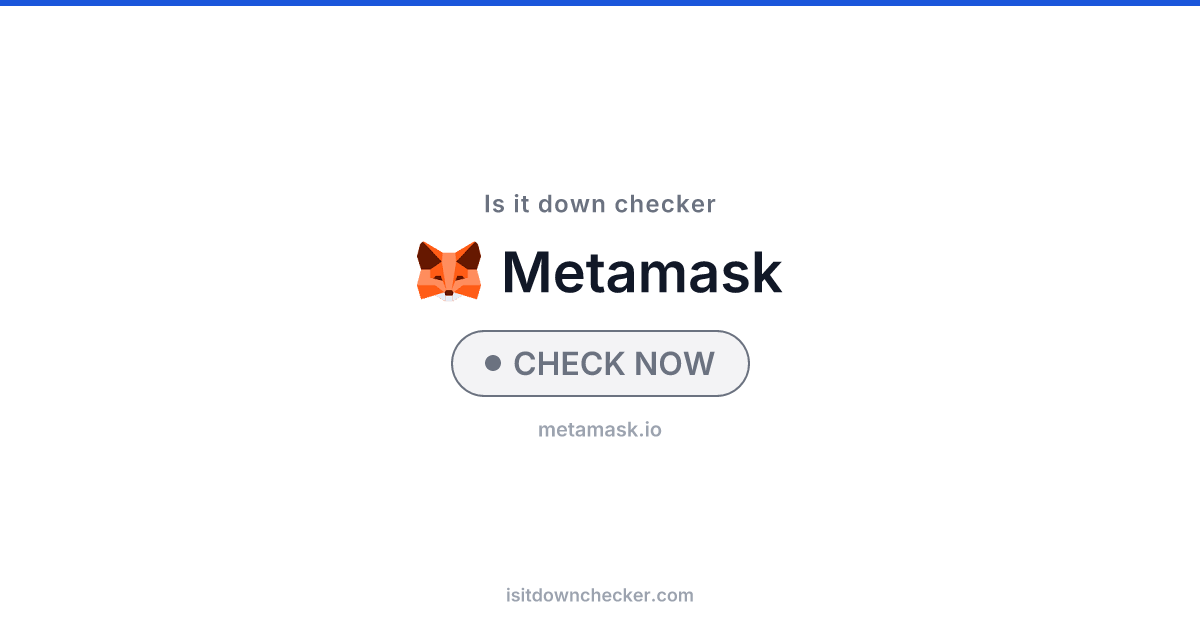 Is MetaMask Down? Check Status Now | Is it down checker