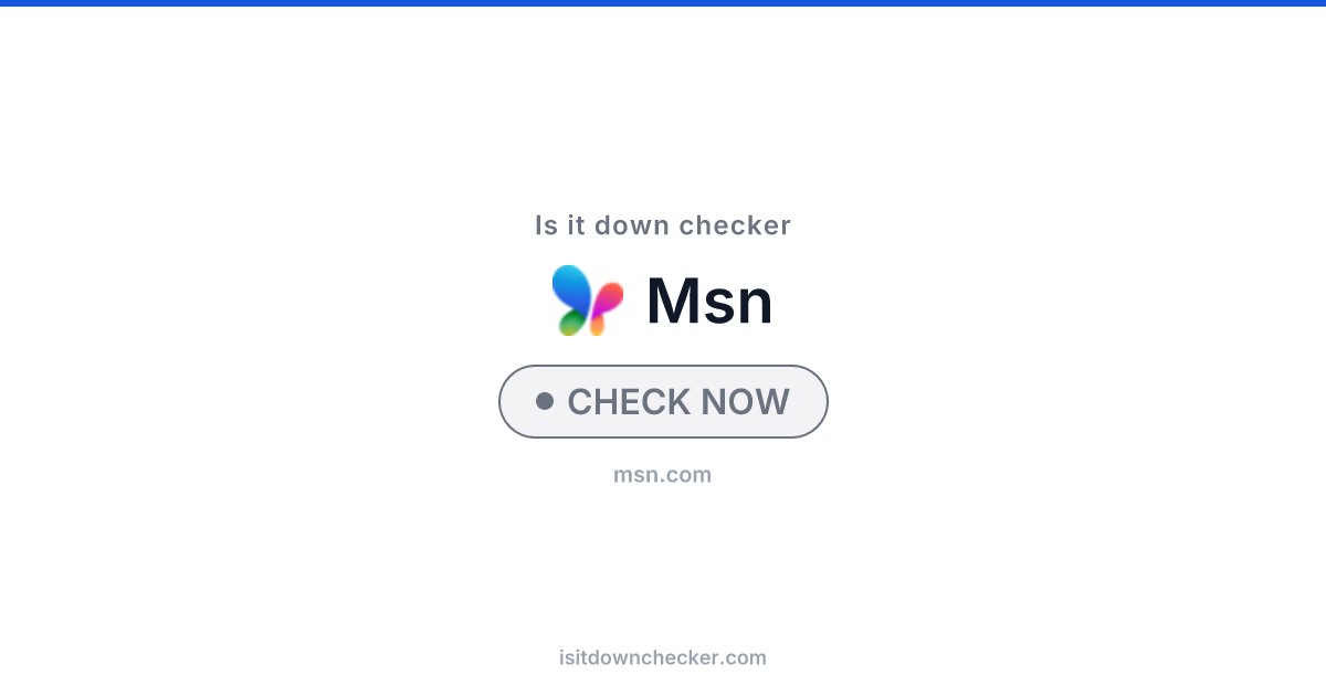 Is MSN Down? Check News Status Now | Is it down checker