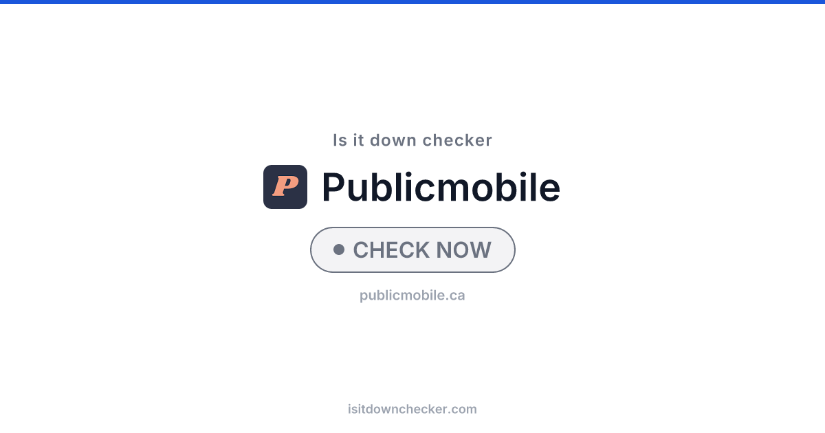 Is Public Mobile Down? Check Status Now | Is it down checker