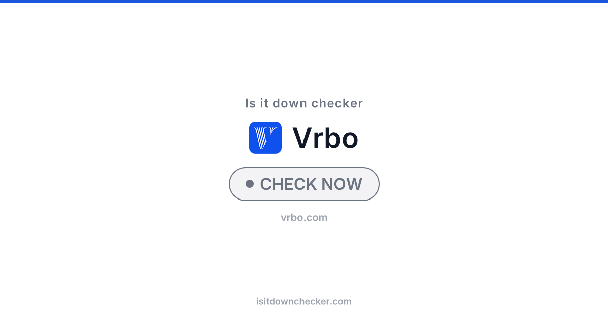 Is Vrbo Down? Check Travel Status Now | Is it down checker