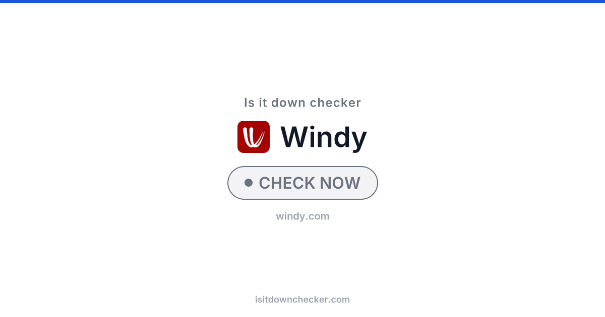 Is Windy Down? Check News Status Now | Is it down checker