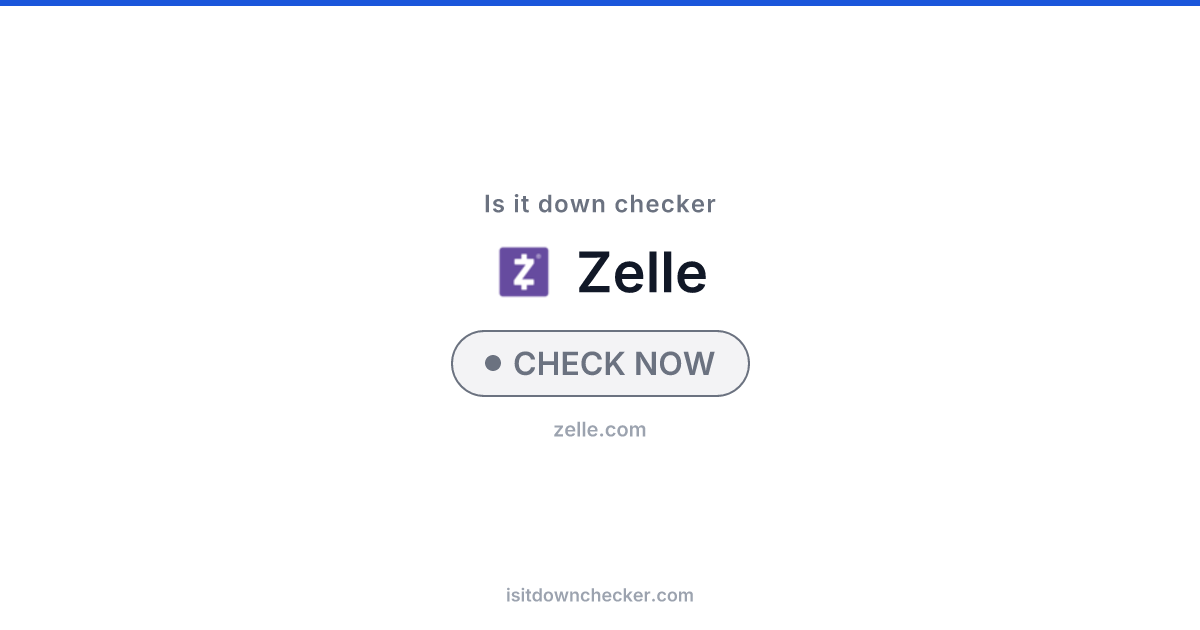 Is Zelle Down? Check Banking Status Now | Is it down checker